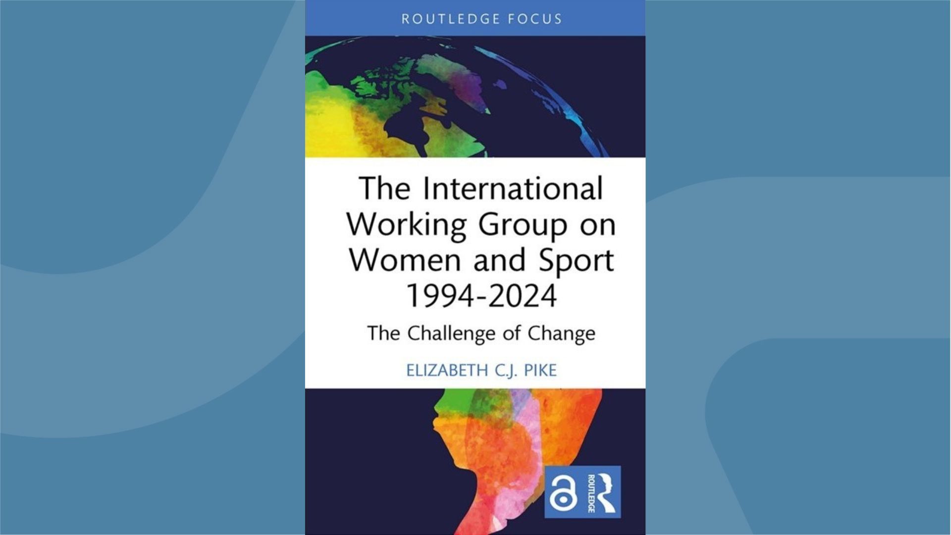 The International Working Group on Women and Sport 1994-2024 • IWG ...